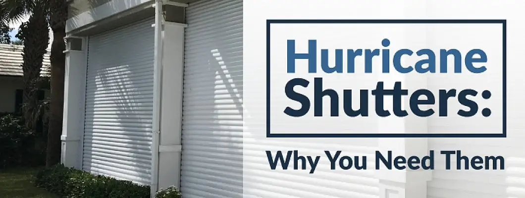 Storm Shutters Why You Need Them