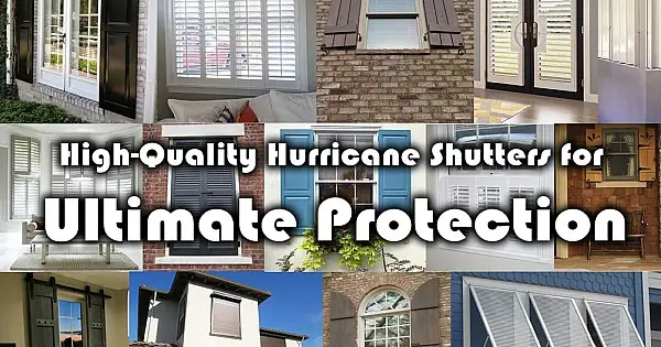 High-Quality Hurricane Shutters for Ultimate Protection